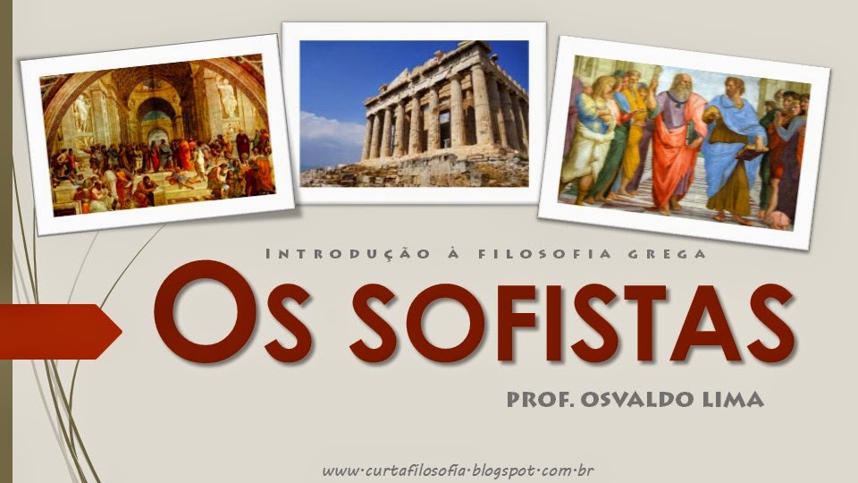 CURTA FILOSOFIA: Os Sofistas