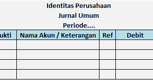 Pengertian Jurnal Umum, Fungsi Dan Cara Membuatnya