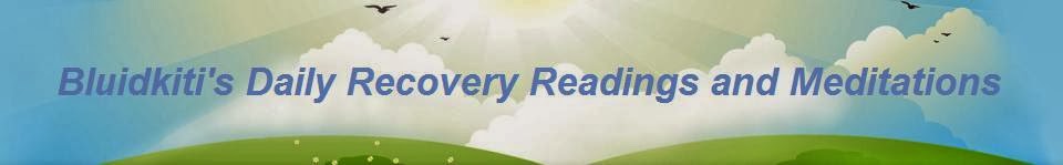 Bluidkiti's Daily Recovery Readings and Meditations Blog
