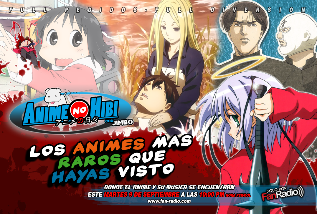 HOY MARTES 9 A PARTIR DE LAS 10PM EN ANIME NO HIBI: LOS ANIME MAS RAROS ...