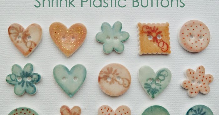 Shrink Plastic buttons | Craft me Happy!: Shrink Plastic buttons