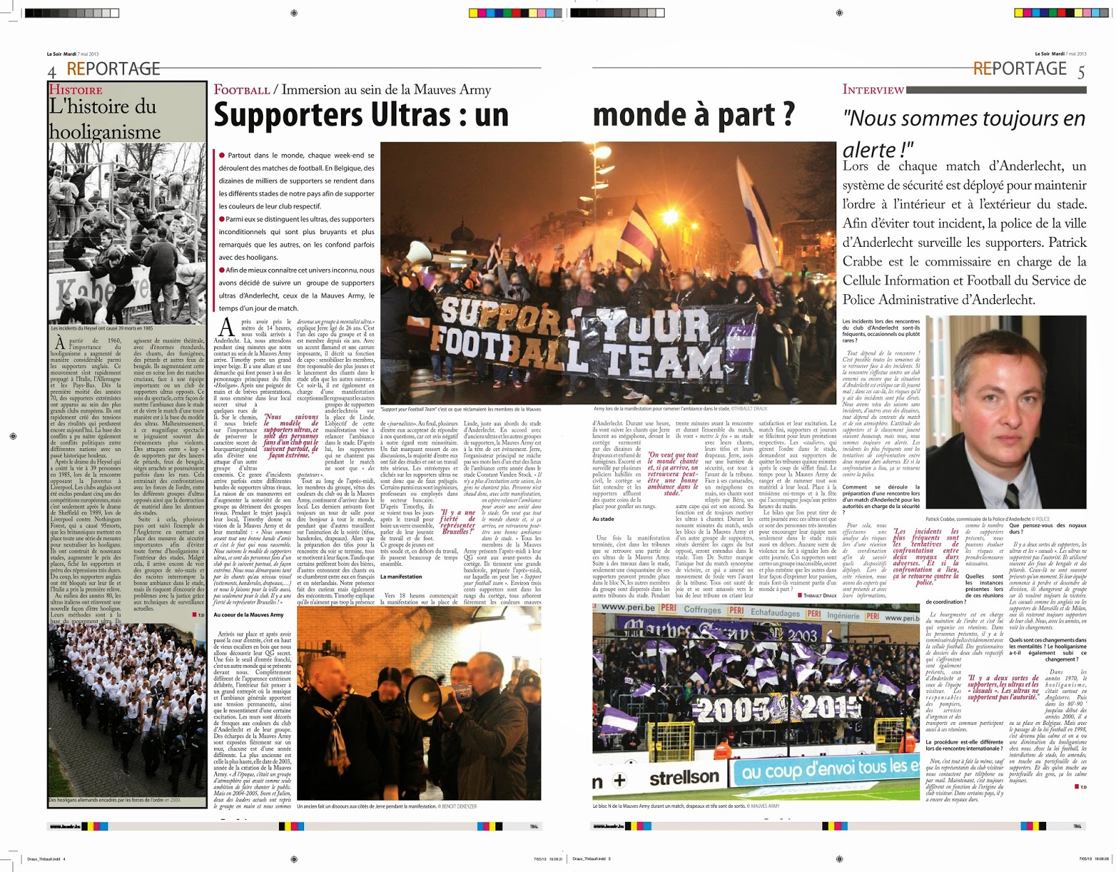 Stairway to journalism: Reportage écrit sur la Mauve Army