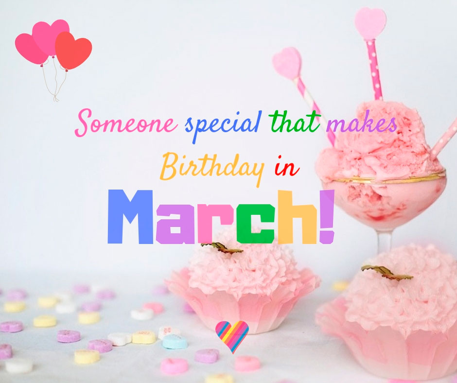 Someone special who does birthday in March!