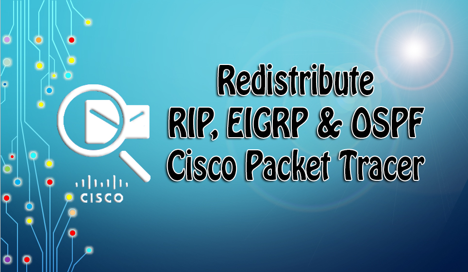 Redistribute RIP, EIGRP, dan OSPF - Cisco Packet Tracer - Pintar Network