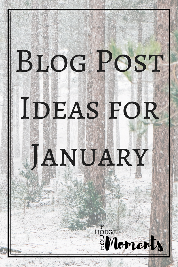 Blog Post Ideas for January | Hodge Podge Moments