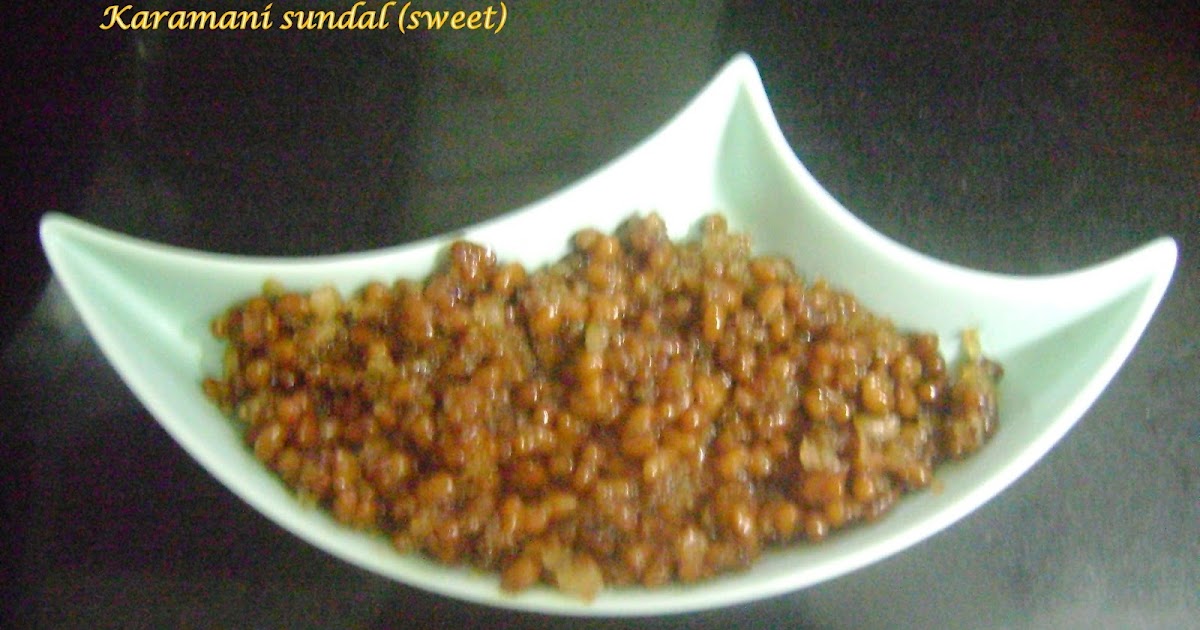Raji Ramakrishnan : KARAMANI SUNDAL, RED CHOWLI SUNDA, COWPEA SUNDAL ...