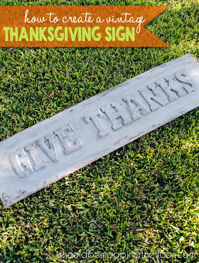How to Create a Vintage Thanksgiving Sign | i should be mopping the floor