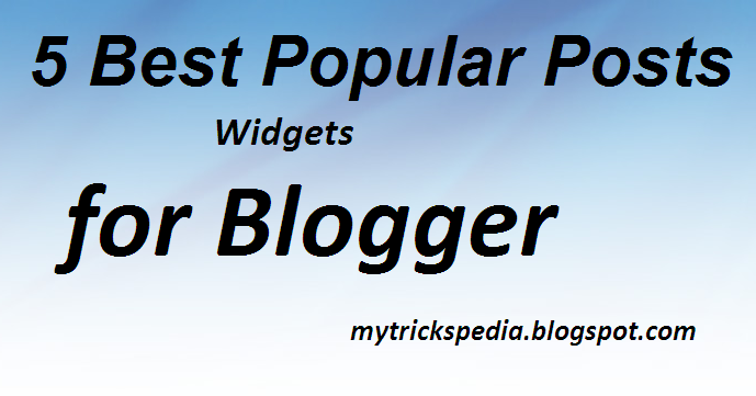 5 Best Popular Posts Widgets for Blogger - My Tricks Pedia