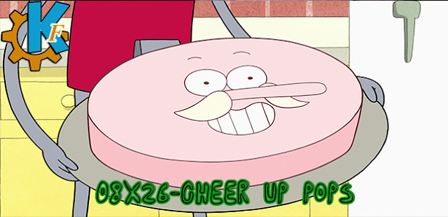 08x26 REGULAR SHOW - Cheer up Pops- sub español - .Kaffeine-Fansub