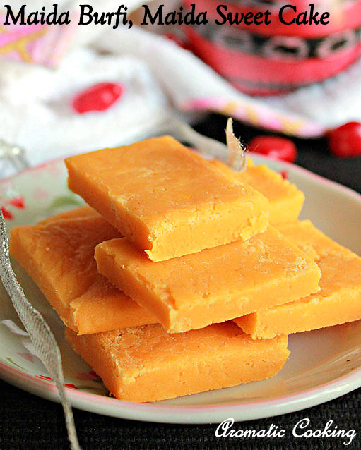 Aromatic Cooking: Maida Burfi, Sweet With All Purpose Flour