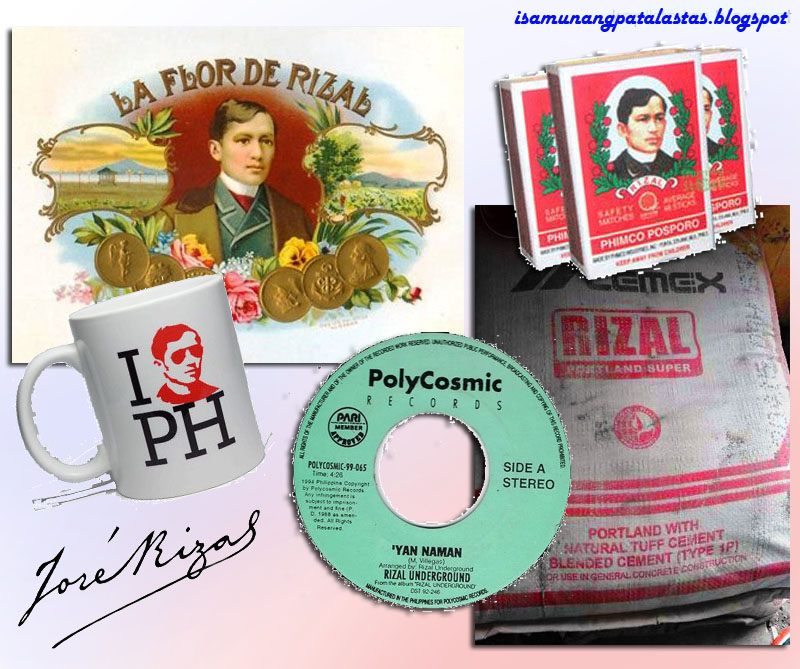 ISA MUNANG PATALASTAS: 89. DR. JOSE P. RIZAL, National Hero, IN PRODUCT ...