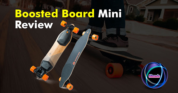 Boosted Board Mini Review | SBmade | New Data Of Technology