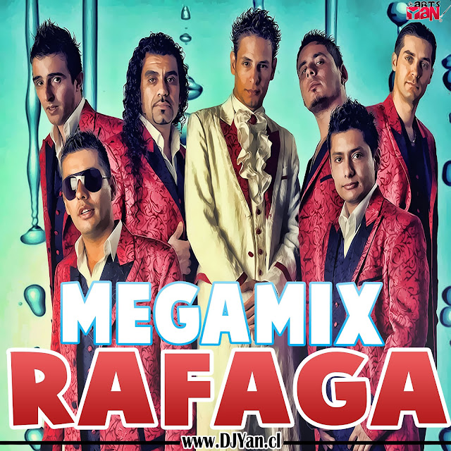 MEGAMIX RAFAGA - DJ YAN (LA MAKINA DEL MIX) | DJ | DVJ | YAN