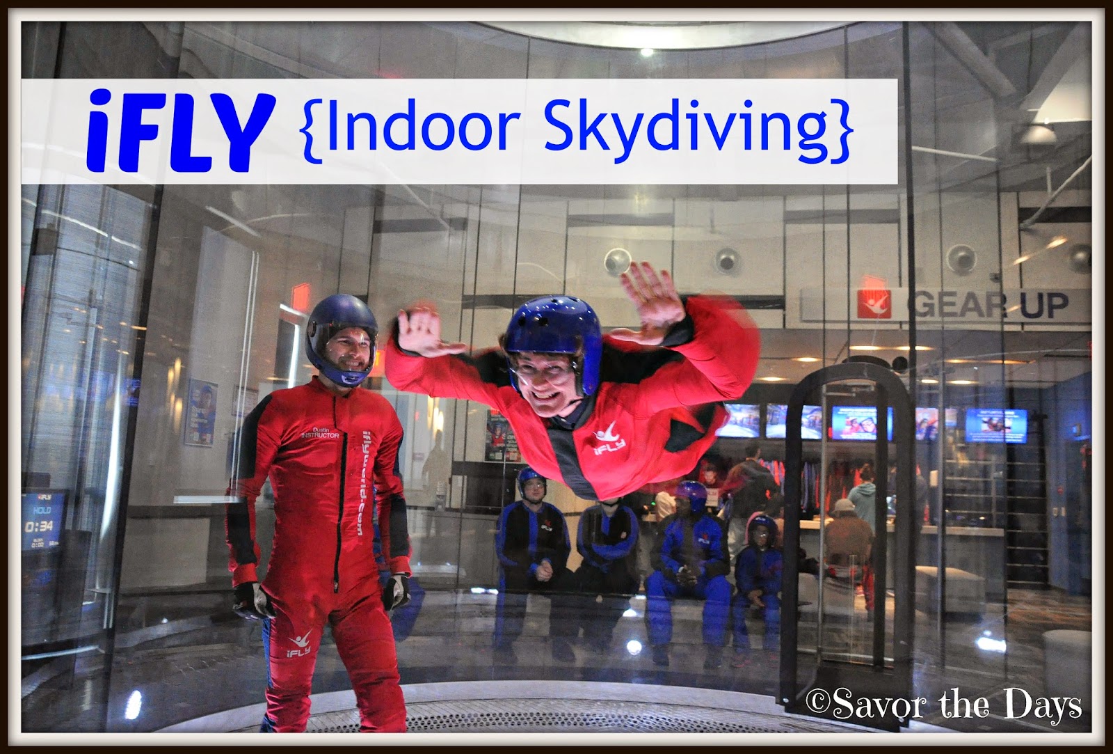 Savor The Days: iFly {Indoor Skydiving}