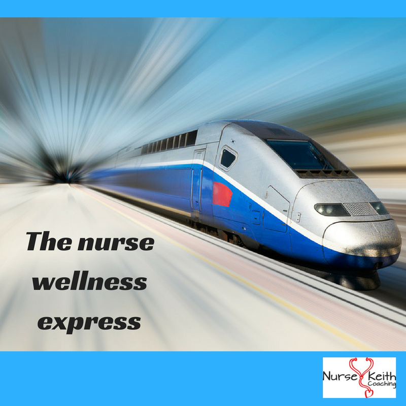 Nurse Keith's Digital Doorway: Jump Aboard the Nurse Wellness Express
