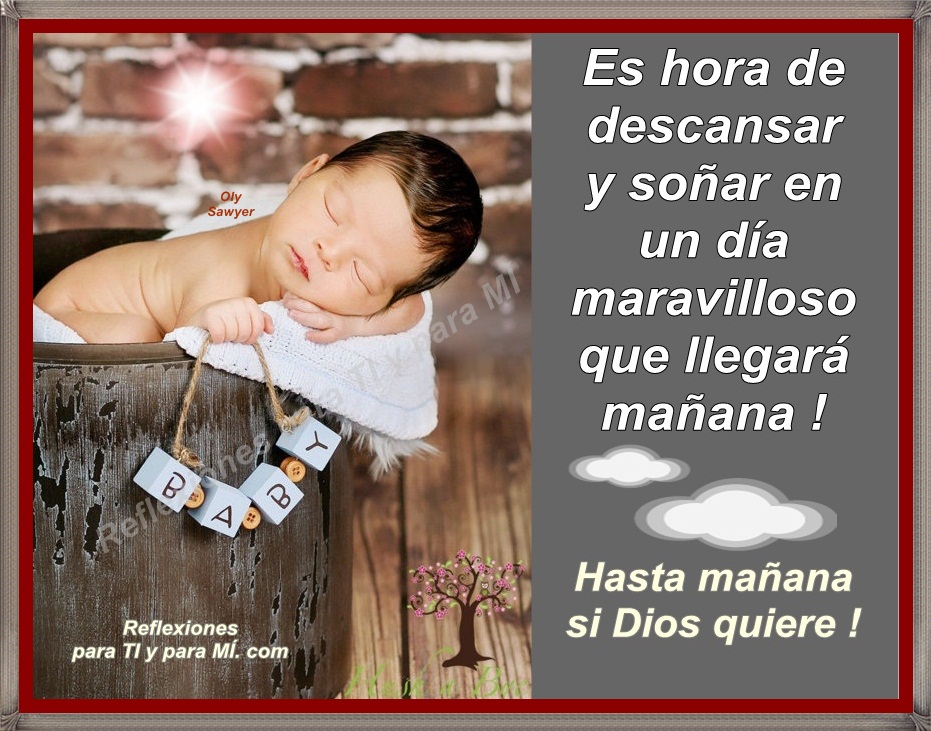 Buenos Deseos para TI y para MÍ: * Es hora de descansar y soñar...