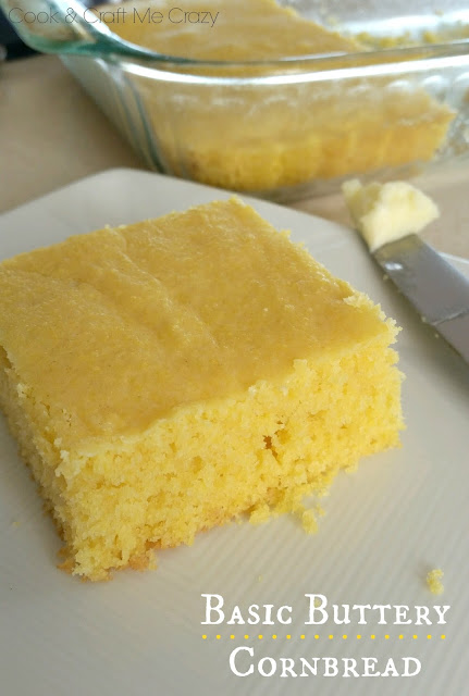 Cook and Craft Me Crazy: Basic Buttery Cornbread