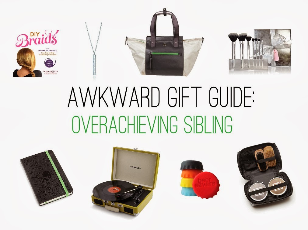 The Awkward Gift Guide: Your Overachieving Sibling - Style Wire ...