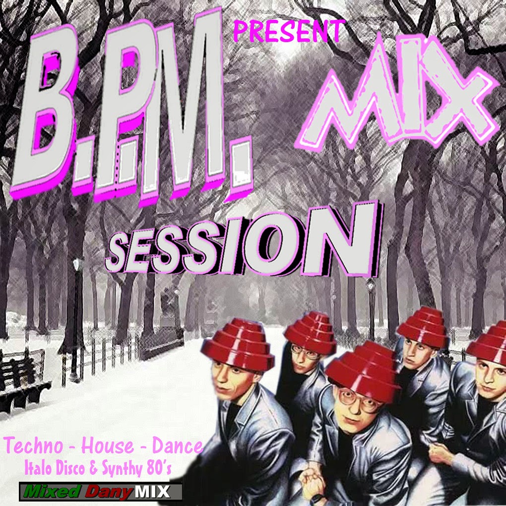 DANY MIX - BPM MegaMix Radio Project: BPM Mix Session Enero 2015 By ...