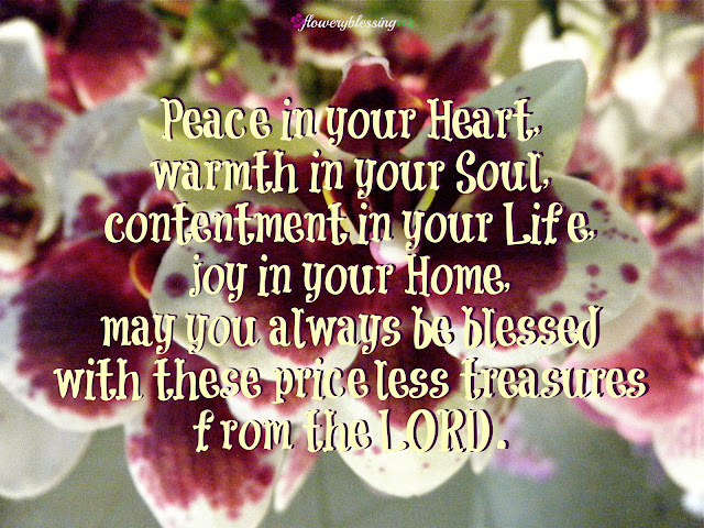 Flowery Blessing: Peace in your Heart, warmth in your Soul, contentment ...