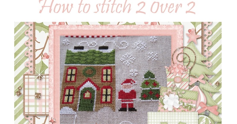 Stitching 2 over 2 threads on cross stitch fabric. | Lynn B 's ...