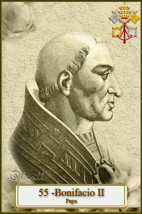 Los Papas, Vicarios de Cristo: Bonifacio II, Papa