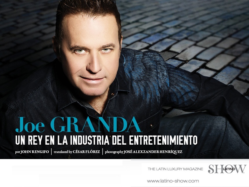 LATINO SHOW MAGAZINE: JOE GRANDA