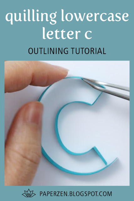 Welcome to Paper Zen ~ Cecelia Louie: Quilling Lowercase Letter c - How ...