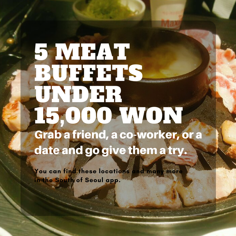 S.O.S: South of Seoul: 5 All You Can Eat Meat Buffets Under 15,000