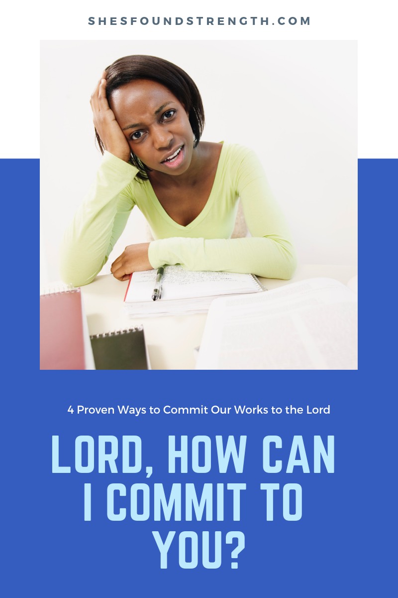 Lord, How Can I Commit To You? | She's Found Strength