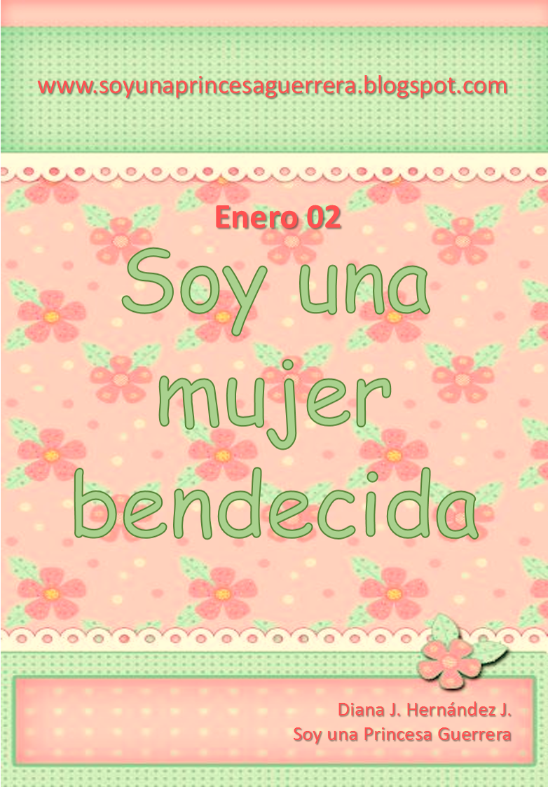 Soy una Princesa Guerrera: Soy una mujer bendecida