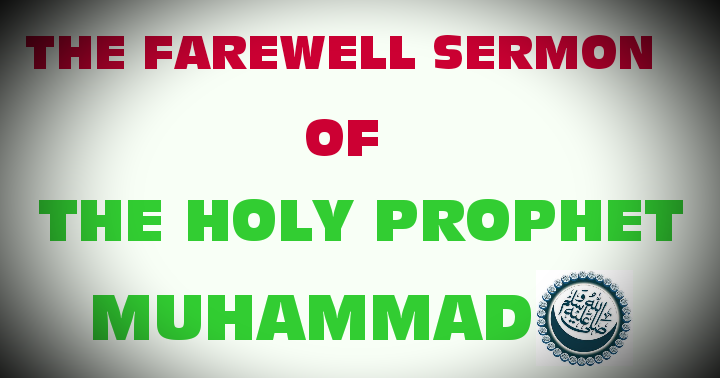 THE FINAL SERMON OF PROPHET MUHAMMAD (SWS) - ISLAMIC ETHOS