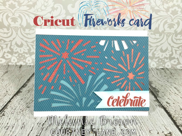 Courtney Lane Designs: Cricut Fireworks card