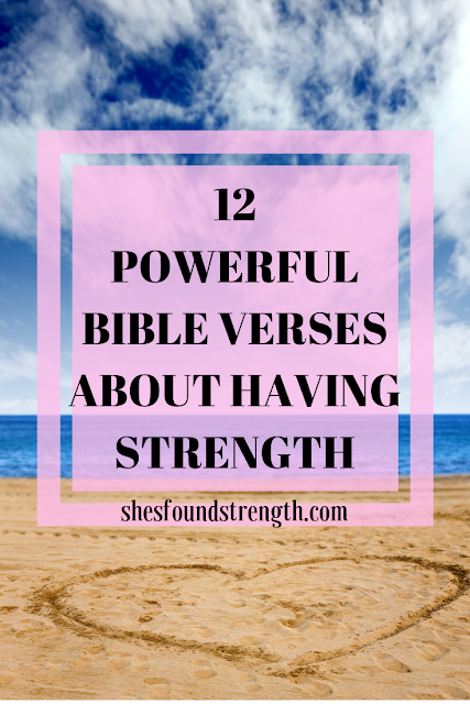 12 Powerful Bible Verses About Having Strength | KJV | She's Found Strength