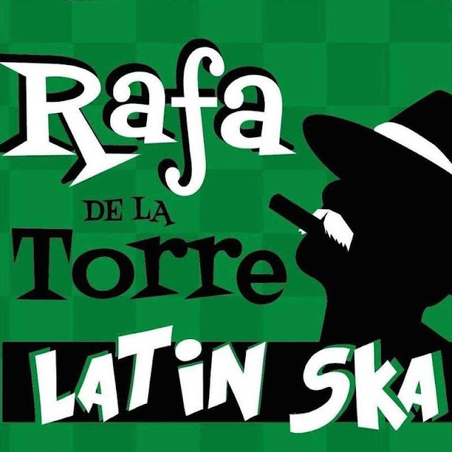RAFA DE LA TORRE LATIN SKA - Rafa De La Torre Latin Ska (2019) | Your ...