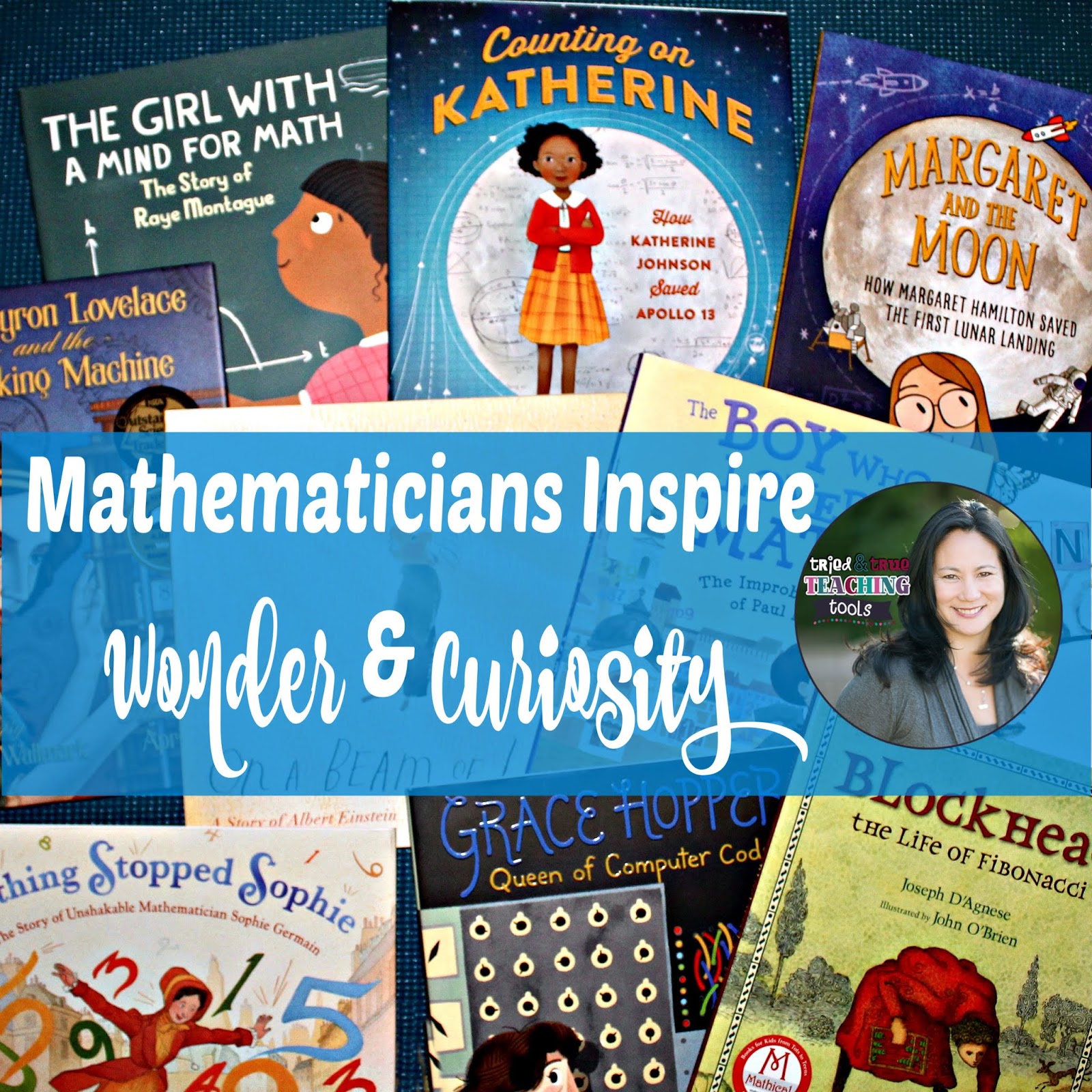 Mathematicians Inspire Wonder & Curiosity | Tried and True Teaching Tools
