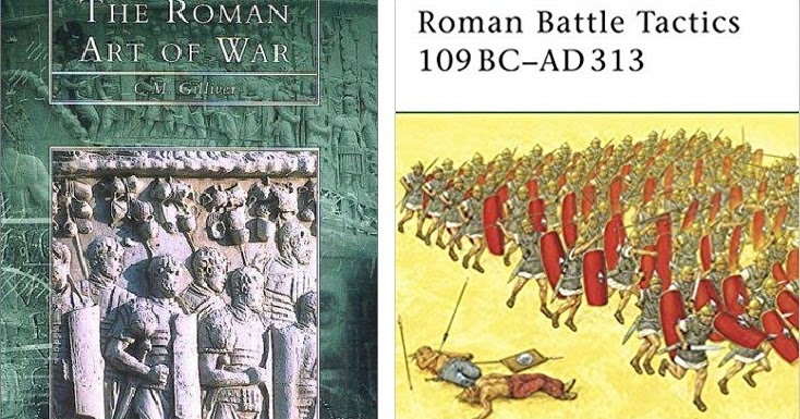 JJ's Wargames: The Roman Art of War & Roman Battle Tactics 109 BC - AD 313