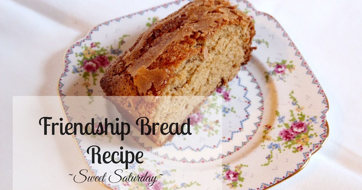 Juliana Grace Blog Space: Friendship Bread Recipe