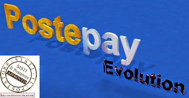 SiSti Il Postatore: Postepay Evolution la nuova carta delle Poste Italiane