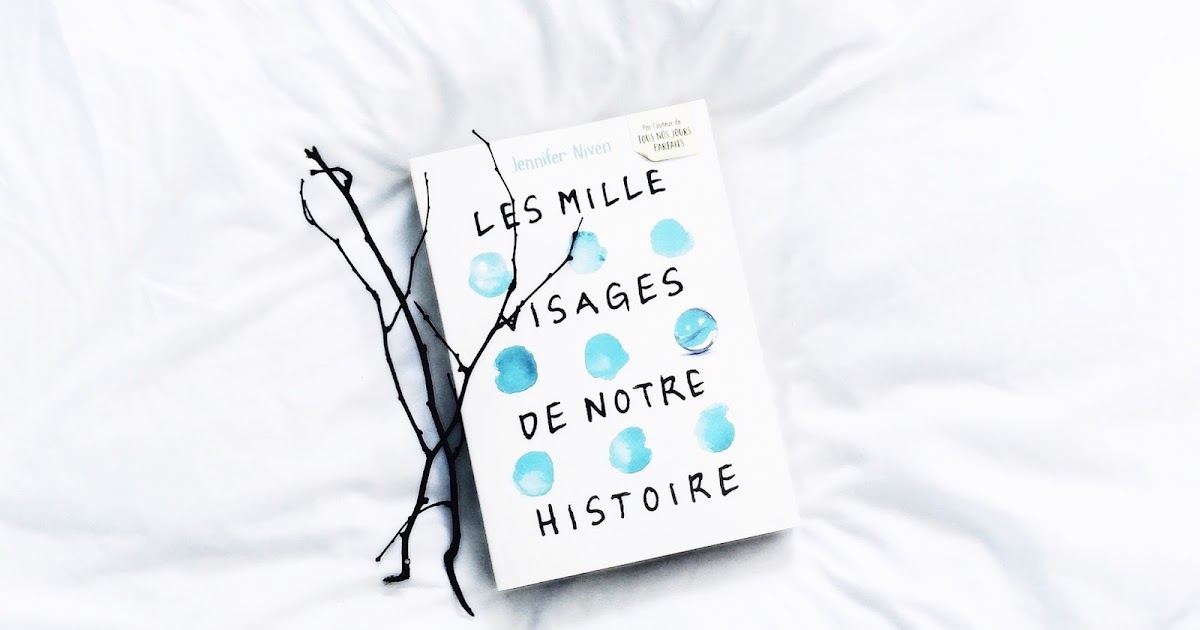 Les mille visages de notre histoire de Jennifer Niven - bookshamamelis Les mille visages de notre histoire de Jennifer Niven - bookshamamelis