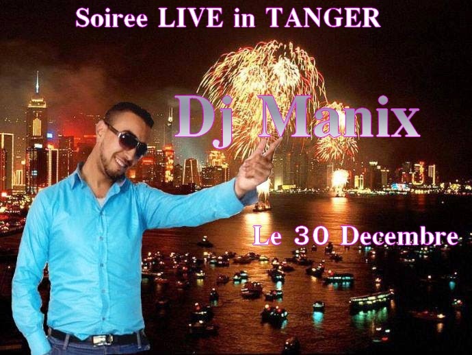 Site Officiel Dj Manix "Hicham Manix" Bienvenu