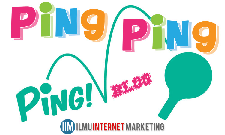 CARA PING BLOG DAN DAFTAR PING LIST - Ilmu Internet Marketing
