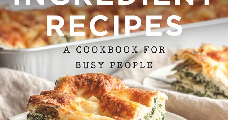 Fast & Easy Five Ingredient Recipes, A Cookbook and a Giveaway ...