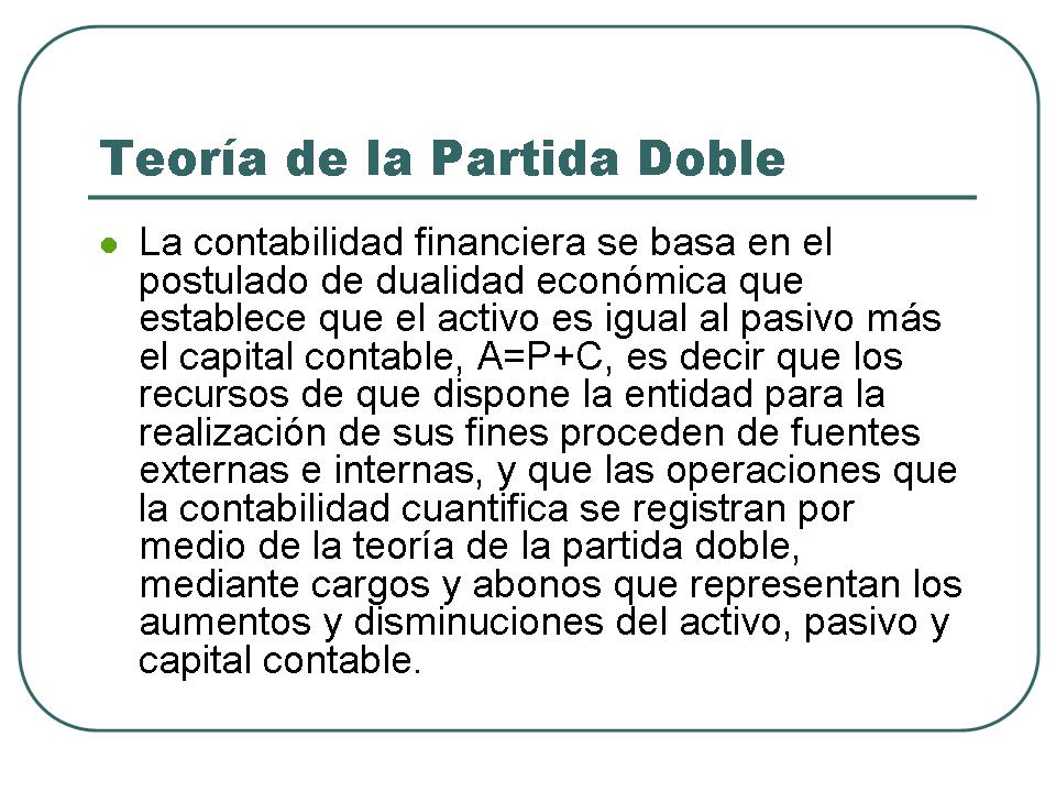CONTABILIDAD FINANCIERA: TEORÍA DE LA PARTIDA DOBLE