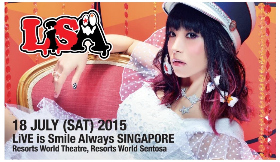 Come, See Toys: UPCOMING: LiSA - LiVE is Smile Always ~ Singapore 2015
