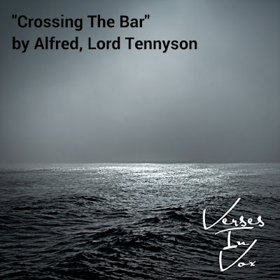 Verses In Vox: "Crossing The Bar" by Alfred, Lord Tennyson