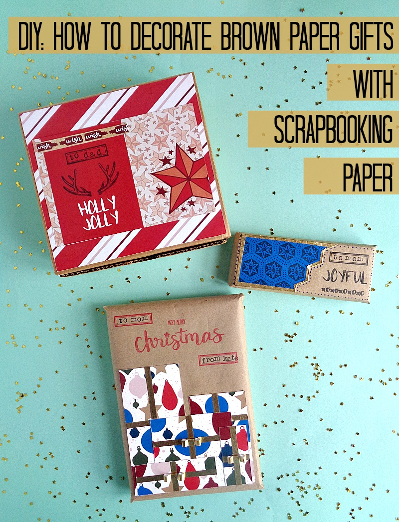 DIY: How To Decorate Brown Paper Gifts With Scrapbooking Paper ...
