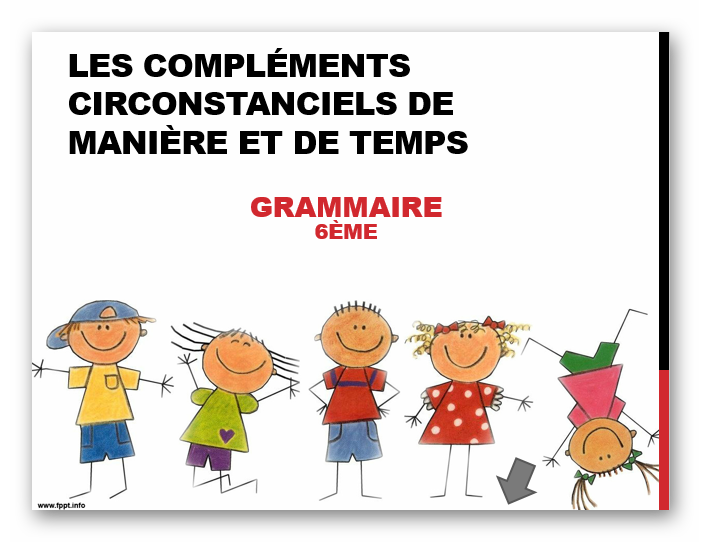 6ème - Gram. - Le complément circonstanciel de manière et Le complément ...