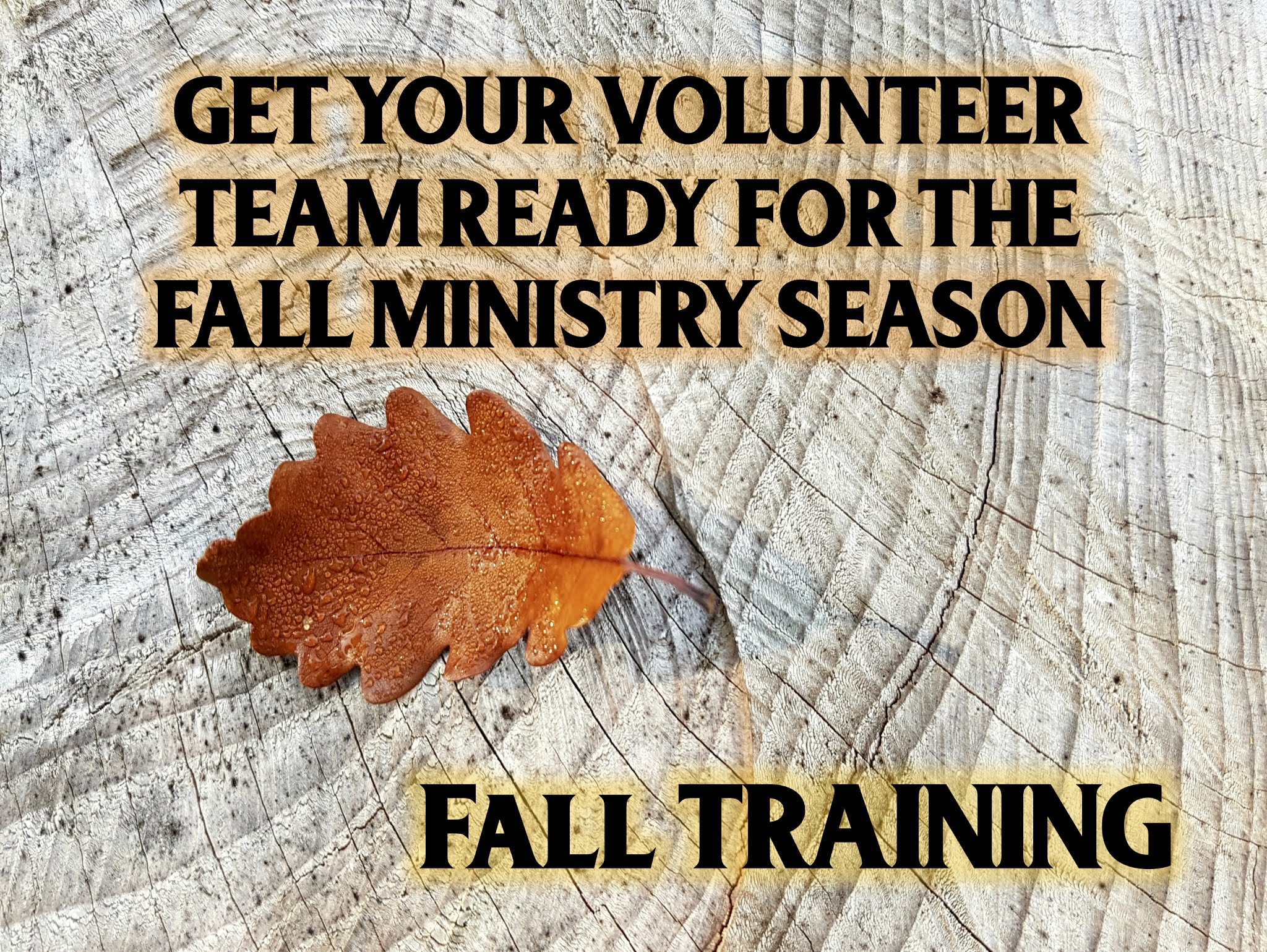 Fall Training...Get Your Volunteer Team Ready for the Fall Ministry ...