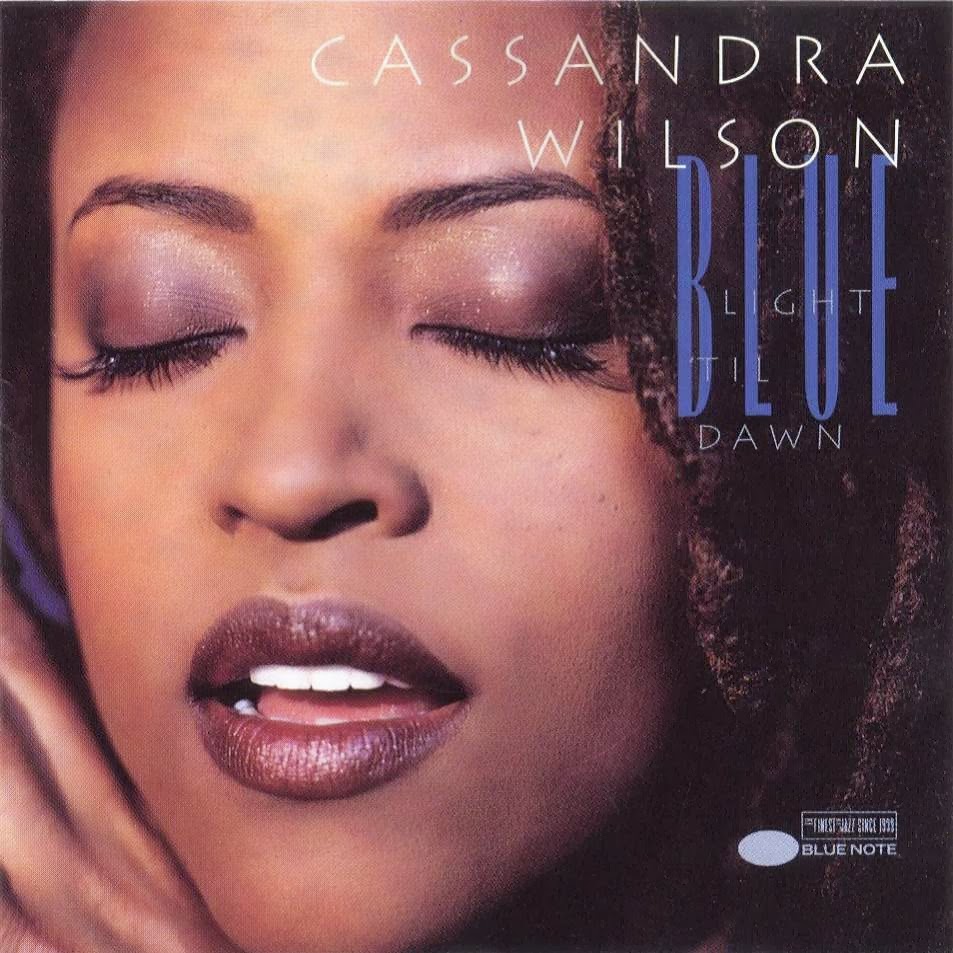JAZZ CHILL : CASSANDRA WILSON - BLUE LIGHT 'TIL DAWN - REMASTERED 20TH ...